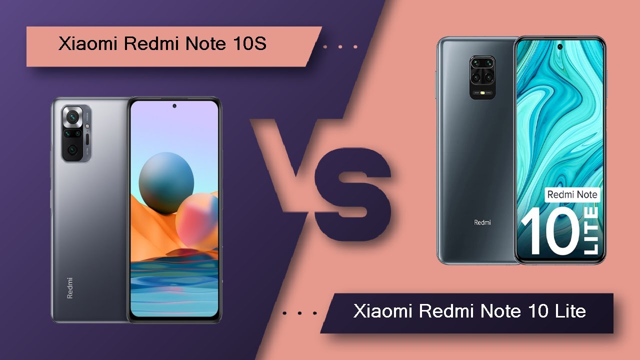 Xiaomi Redmi Note 10S Vs Xiaomi Redmi Note 10 Lite - Full Comparison ...