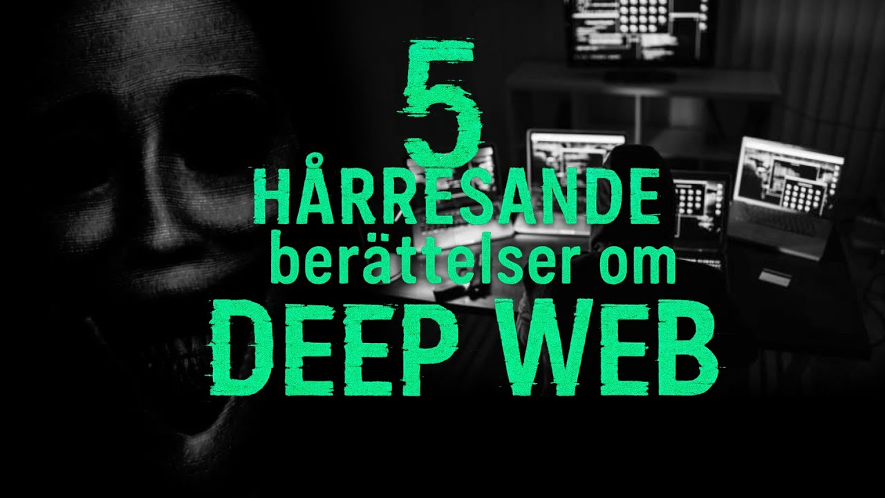 5 HÅRRESANDE berättelser om Deep Web - YouTube