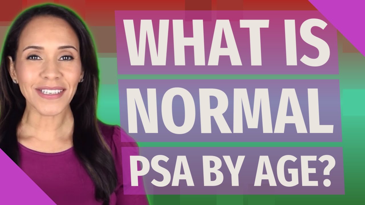 What Is Normal PSA By Age YouTube