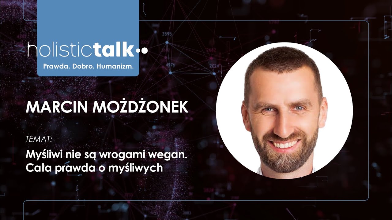 HOLISTIC TALK: Myśliwi to nie wrogowie wegan. Marcin Możdżonek o łowiectwie - YouTube