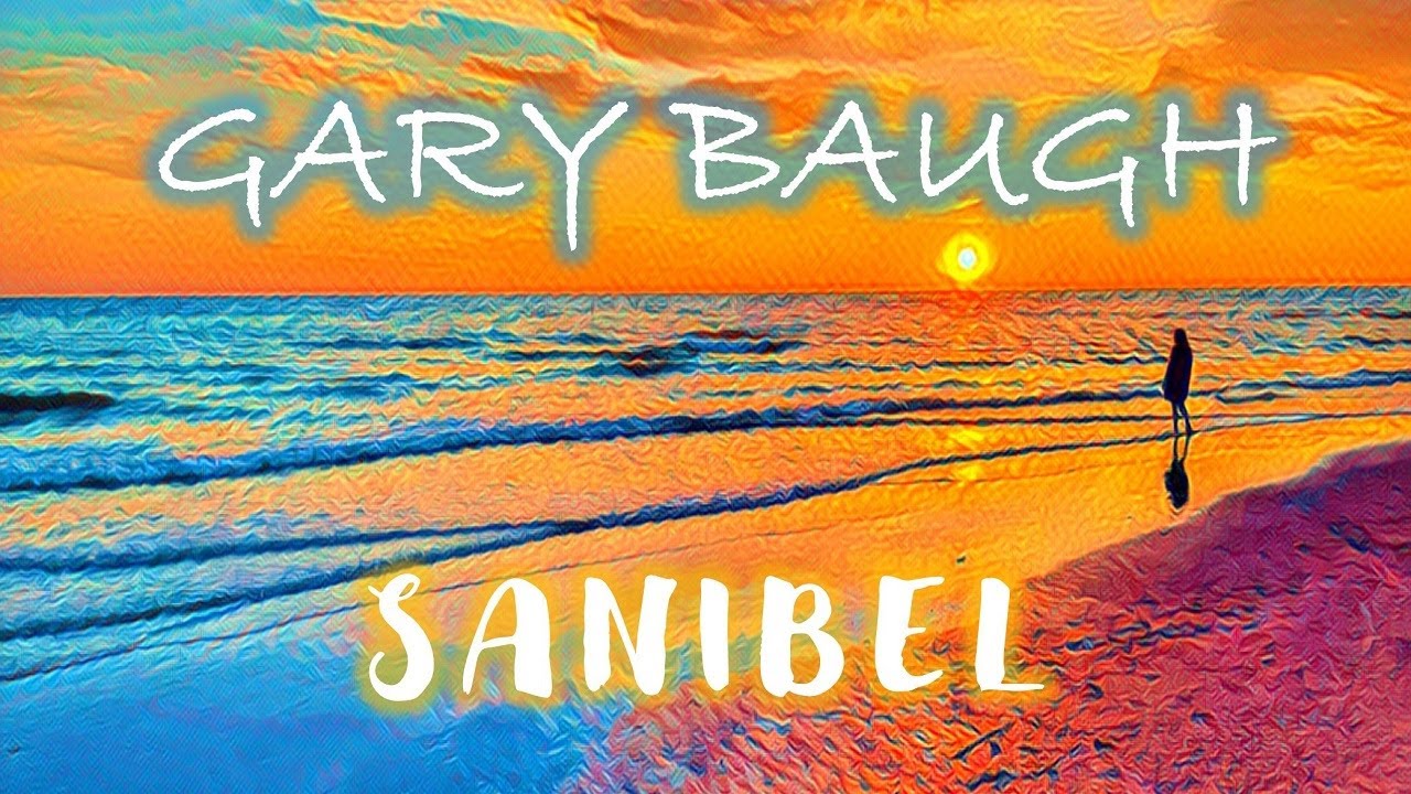 "Sanibel" - Gary Baugh (Official Music Video) - YouTube
