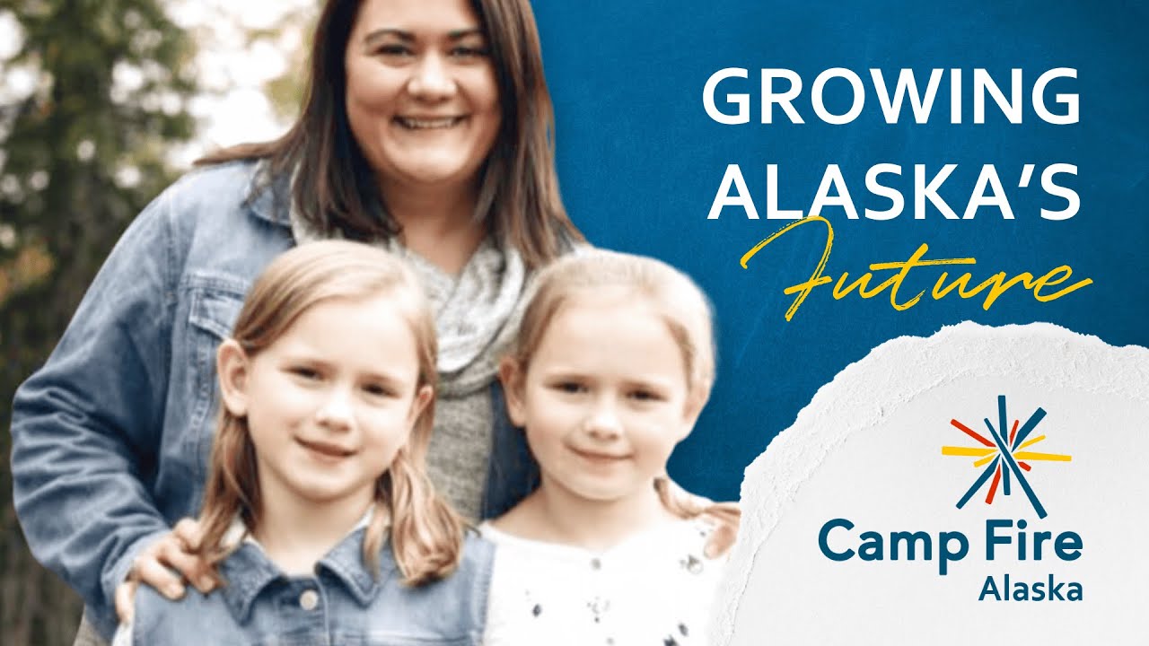 Growing Alaska's Future | Camp Fire Alaska - YouTube