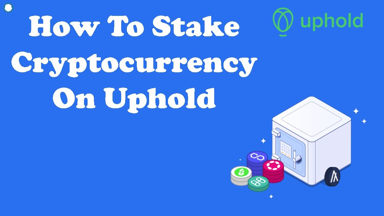 How To Stake Cryptocurrency On Uphold In 2023 - Very High Returns! 🚀🚀🚀 ...
