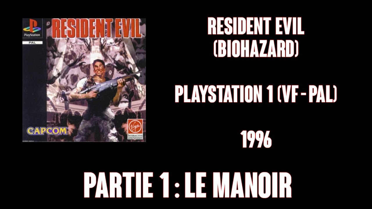 Resident Evil 1 (Biohazard - 1996) - Playstation 1 (VF - PAL) - Let's ...
