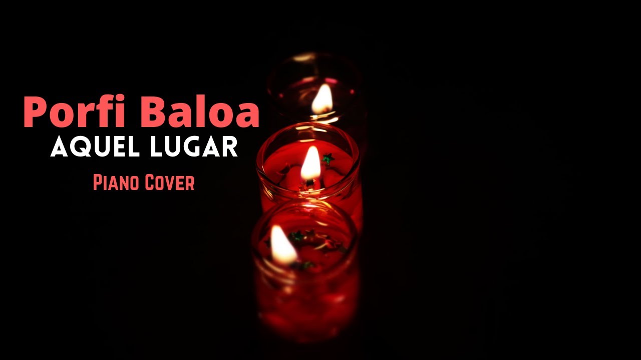 Porfi Baloa & Los Adolescentes : Aquel Lugar (piano cover ) - YouTube