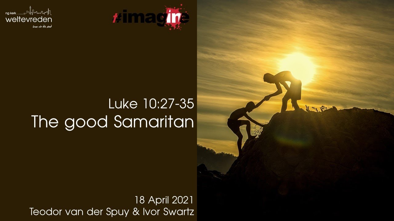 "The good Samaritan" 18 April 2021 (Teodor van der Spuy & Ivor Swartz ...