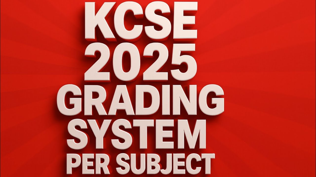 KCSE 2025 GRADING SYSTEM PER SUBJECT - YouTube