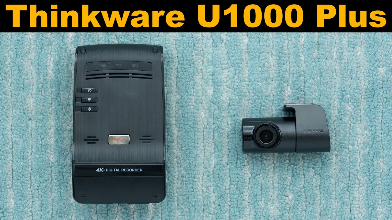 Thinkware U1000 Plus Dashcam Review: Upgrades & Downgrades