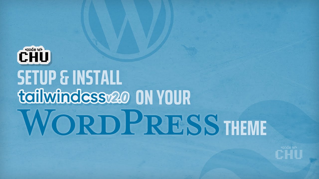 Tailwind Css V20 Wordpress Theme Setup And Install Youtube 1338