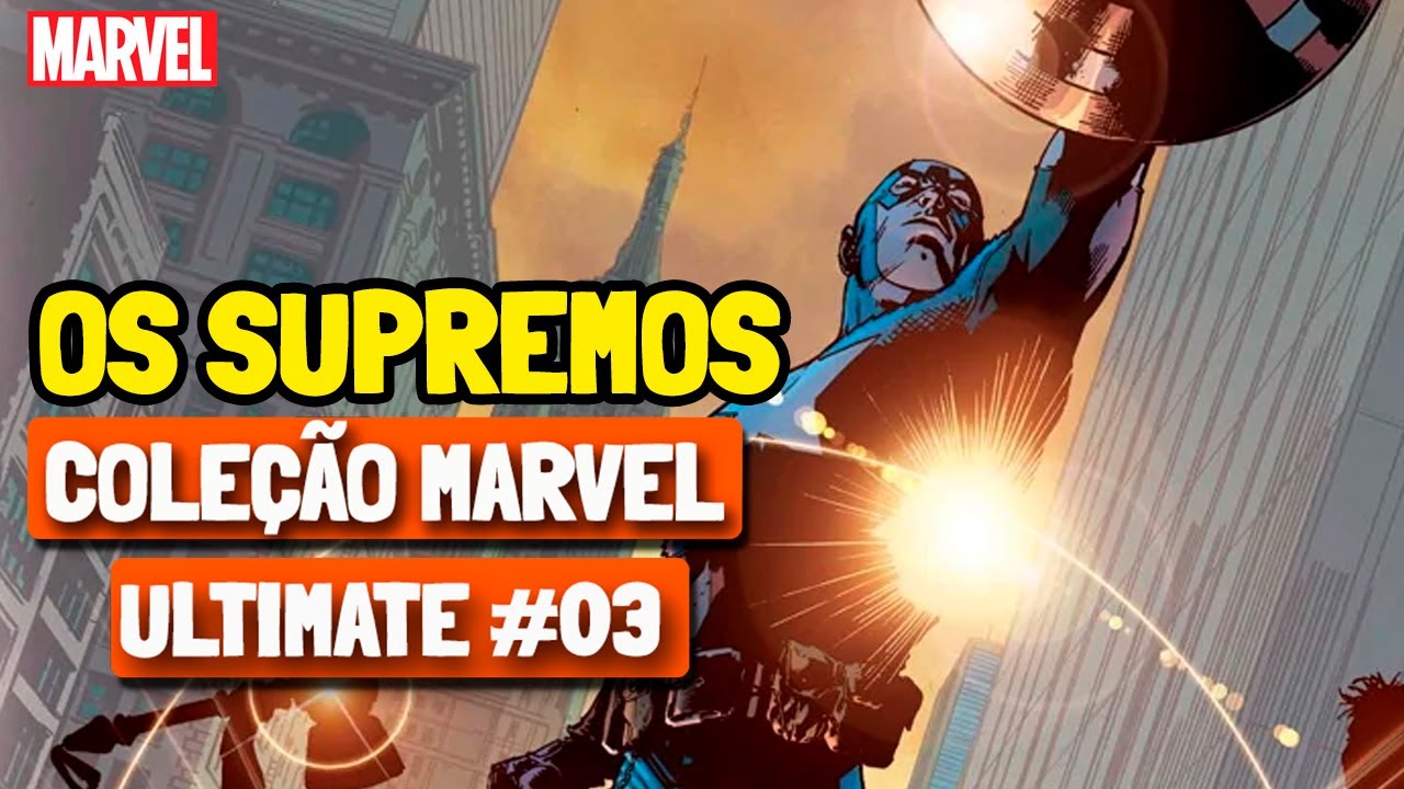 OS SUPREMOS: VINGADORES I COLEÇÃO MARVEL ULTIMATE - YouTube