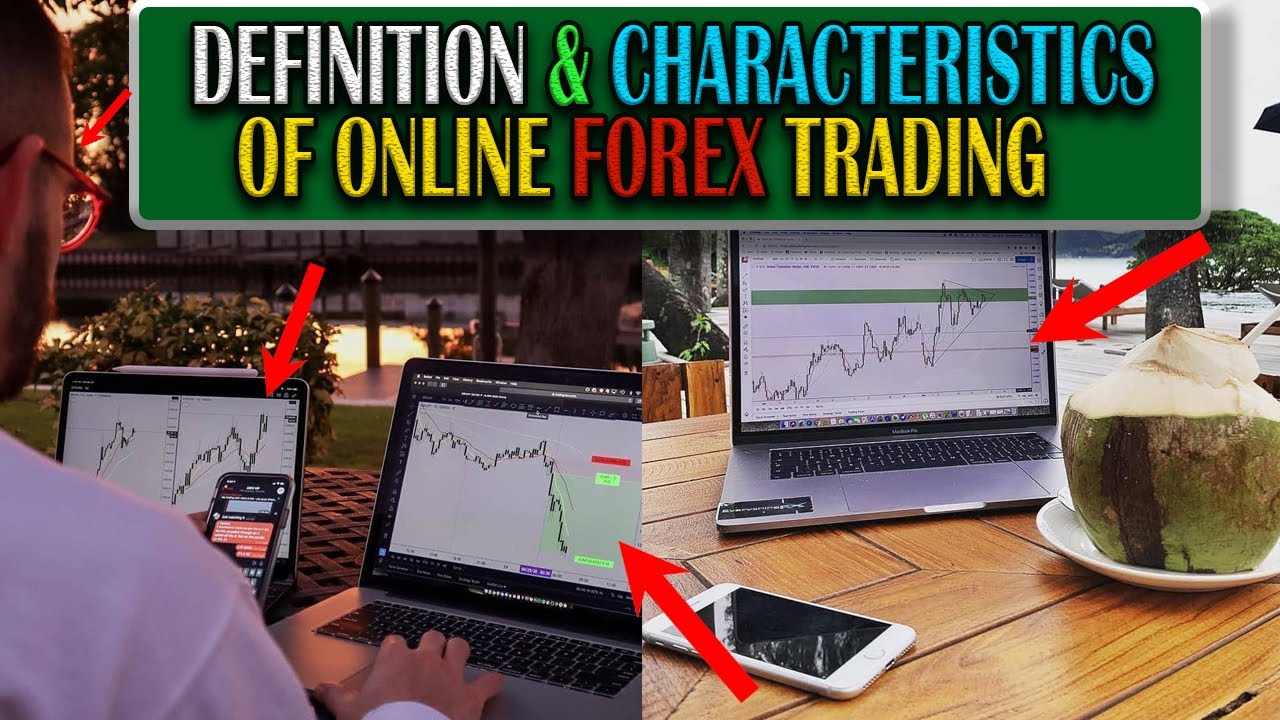 Definition And Characteristics Of Online Forex Trading - YouTube