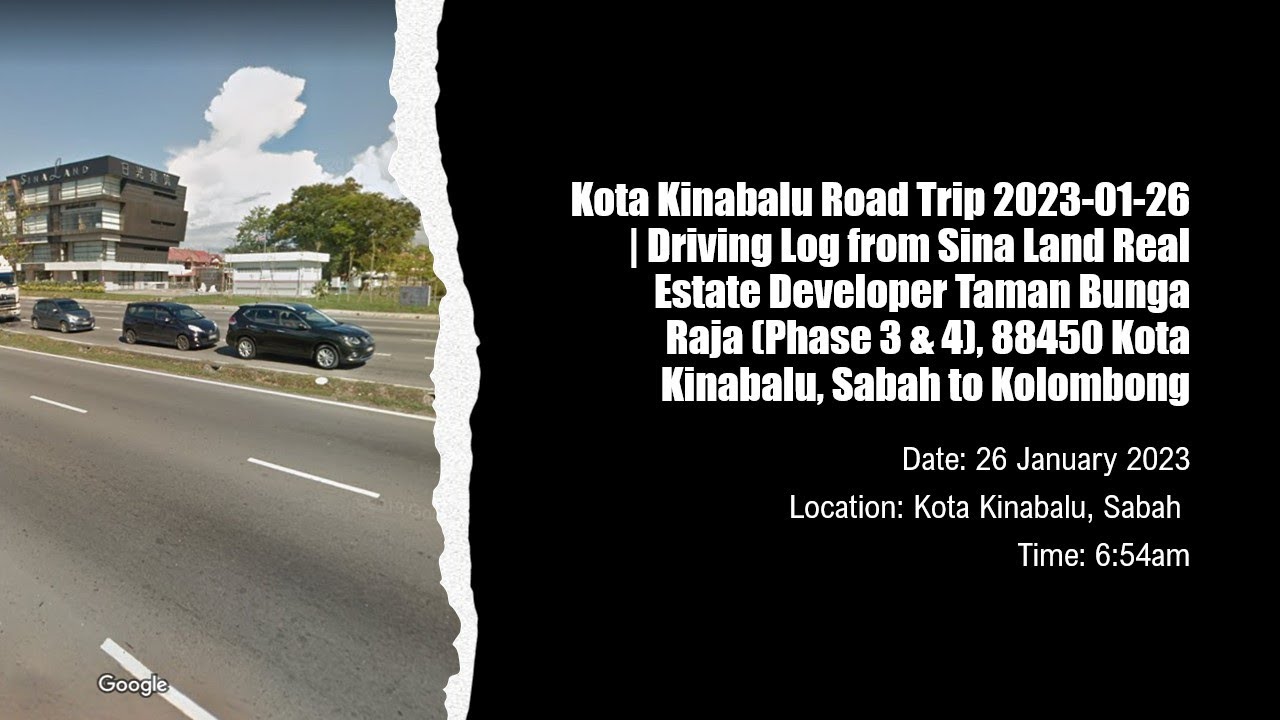 Kota Kinabalu Road Trip 2023-01-26 | Driving Log from Taman Bunga Raja ...