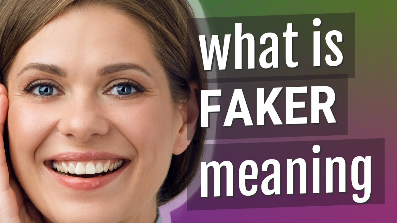 Faker | meaning of Faker - YouTube