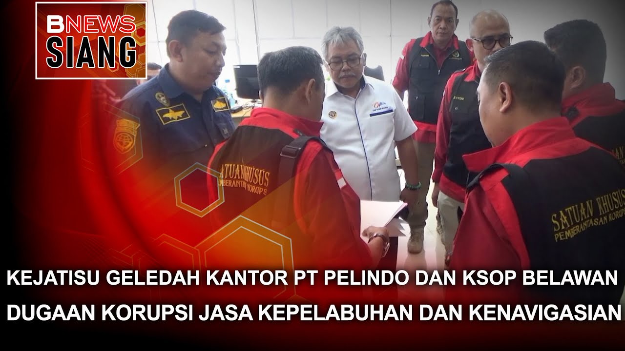 DUGAAN KORUPSI JASA KEPELABUHAN DAN KENAVIGASIAN, KEJATISU GELEDAH ...