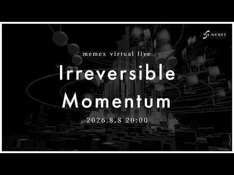 memex virtual live 「Irreversible Momentum」 #memex_im #VRChat