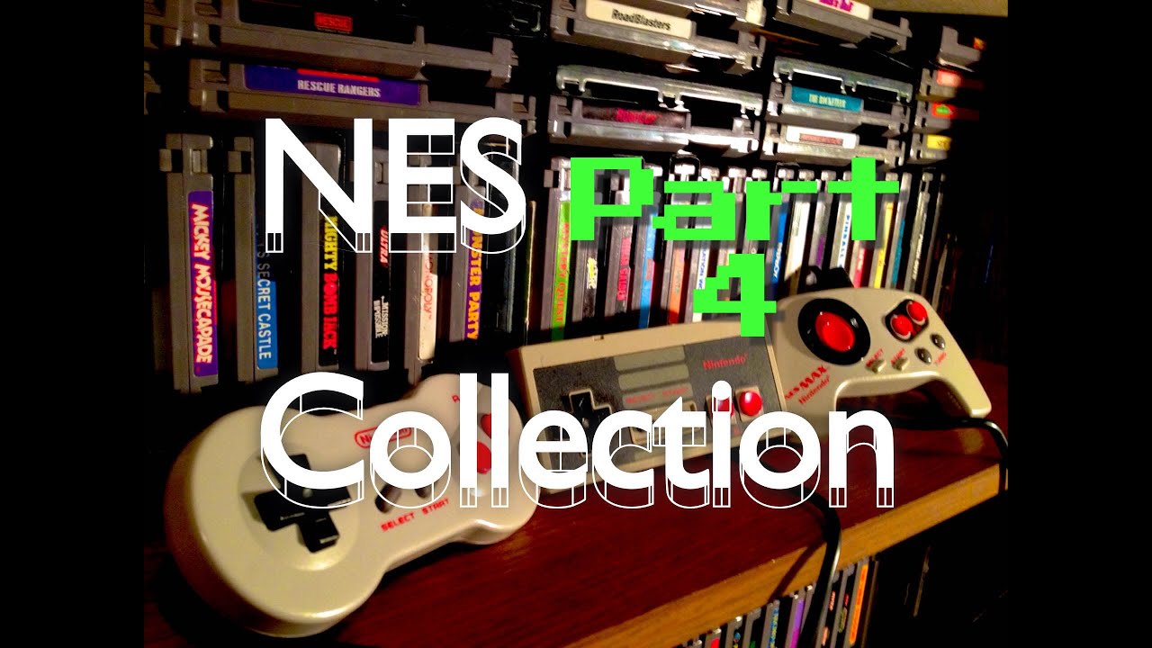 NES Collection - Part 4 of 4 - YouTube