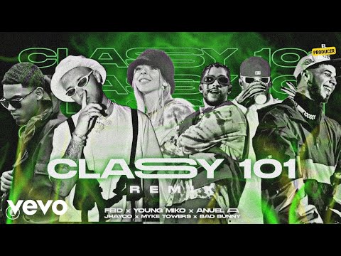 Feid, Young Miko - Classy 101 (Remix) ft Anuel AA, Jhayco, Bad Bunny ...