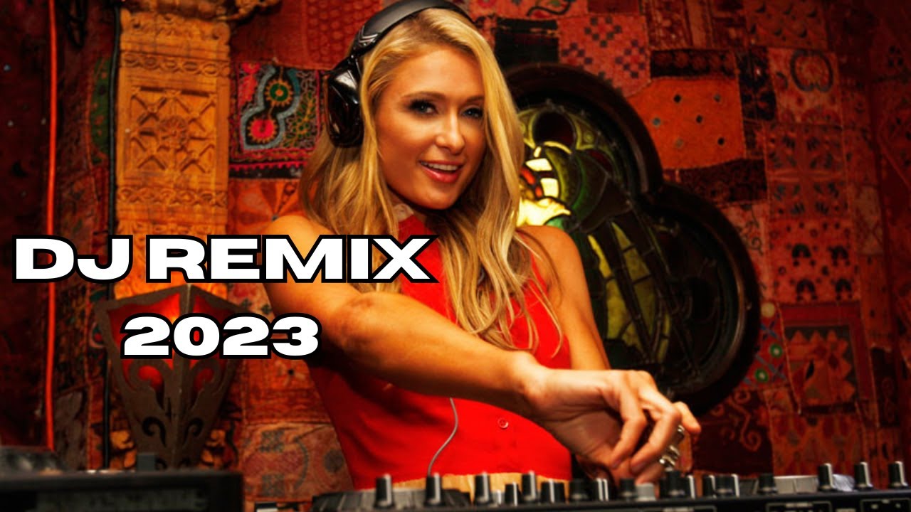 DJ REMIX SONGS 2023 - Mashups & Remixes of Popular Songs 2023 | DJ ...