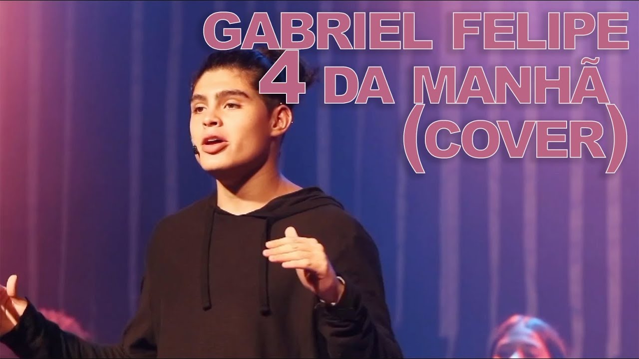 Gabriel Felipe canta 4 da Manhã - YouTube