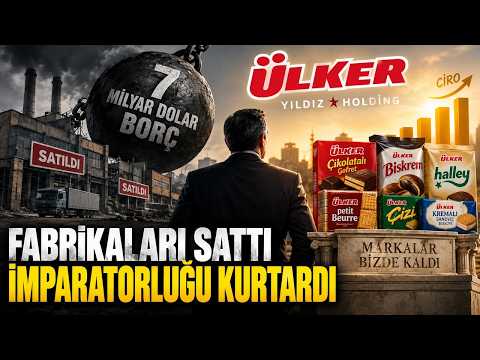 Ülker Fabrikalarının Yarısını Sattı, Cirosu Arttı | 7 Milyar Dolarlık Borcun Hikâyesi