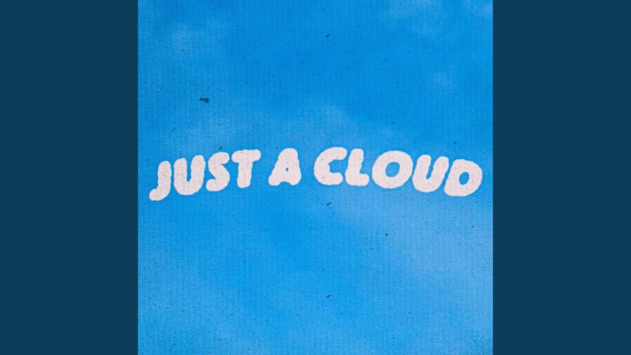 Just A Cloud - YouTube