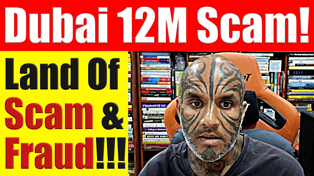 DUBAI's 12M SCAM! Is Dubai Becoming The Breeding Ground For Scammers ...