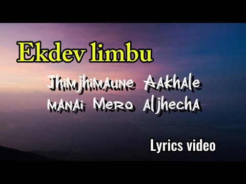 Ekdev limbu Jhimjhimaune Aakhale-Lyrics Video (Yangji waiba official ...