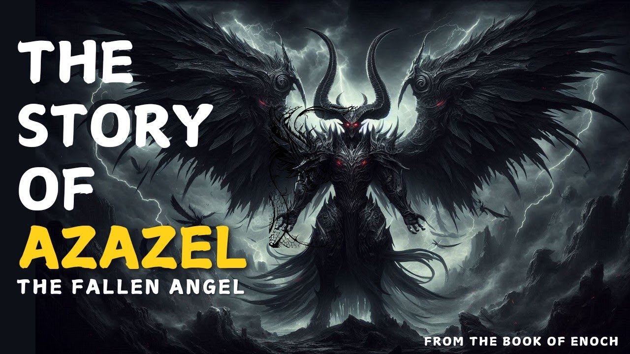 The true story of Azazel from the book of Enoch - YouTube