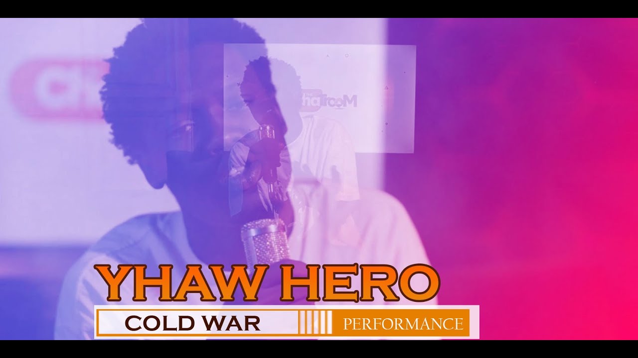 YHAW HERO - COLD WAR (PERFORMANCE) THE CHAT ROOM - YouTube