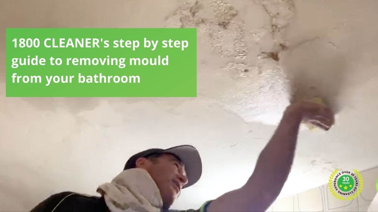 1800 CLEANER'S step by step guide to removing mould from your bathroom ...