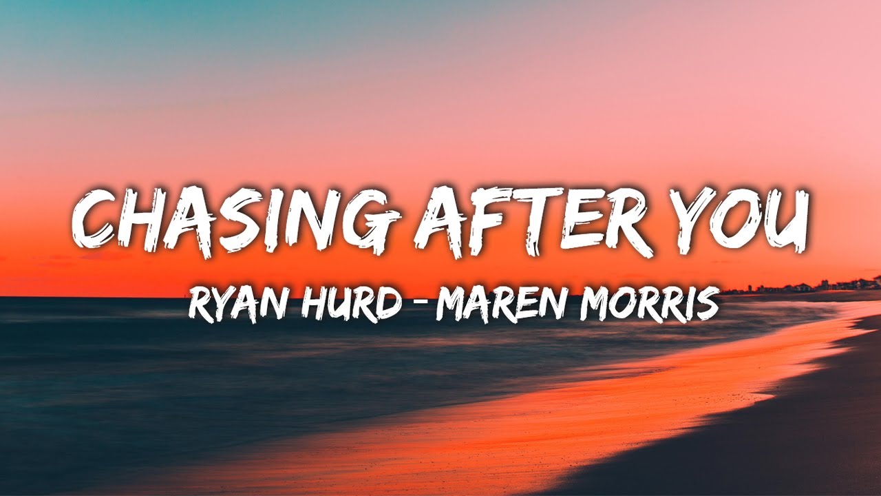 Ryan Hurd, Maren Morris - Chasing After You ( Lyric Video ) | Luke ...