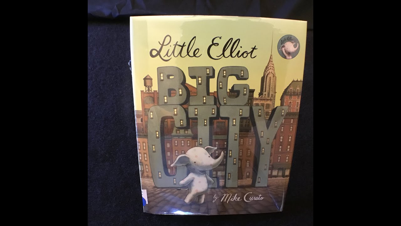 Little Elliot Big City by Mike Curato - YouTube