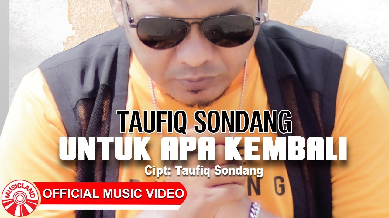Taufiq Sondang - Untuk Apa Kembali [Official Music Video HD] - YouTube