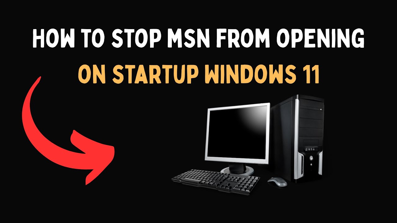 How to stop msn from opening on startup Windows 11 - YouTube