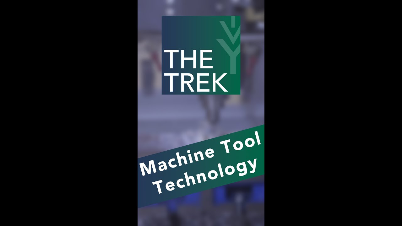 The Trek - Machine Tool Technology - YouTube