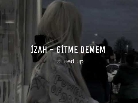 İzah - gitme demem / speed up / nightcore.