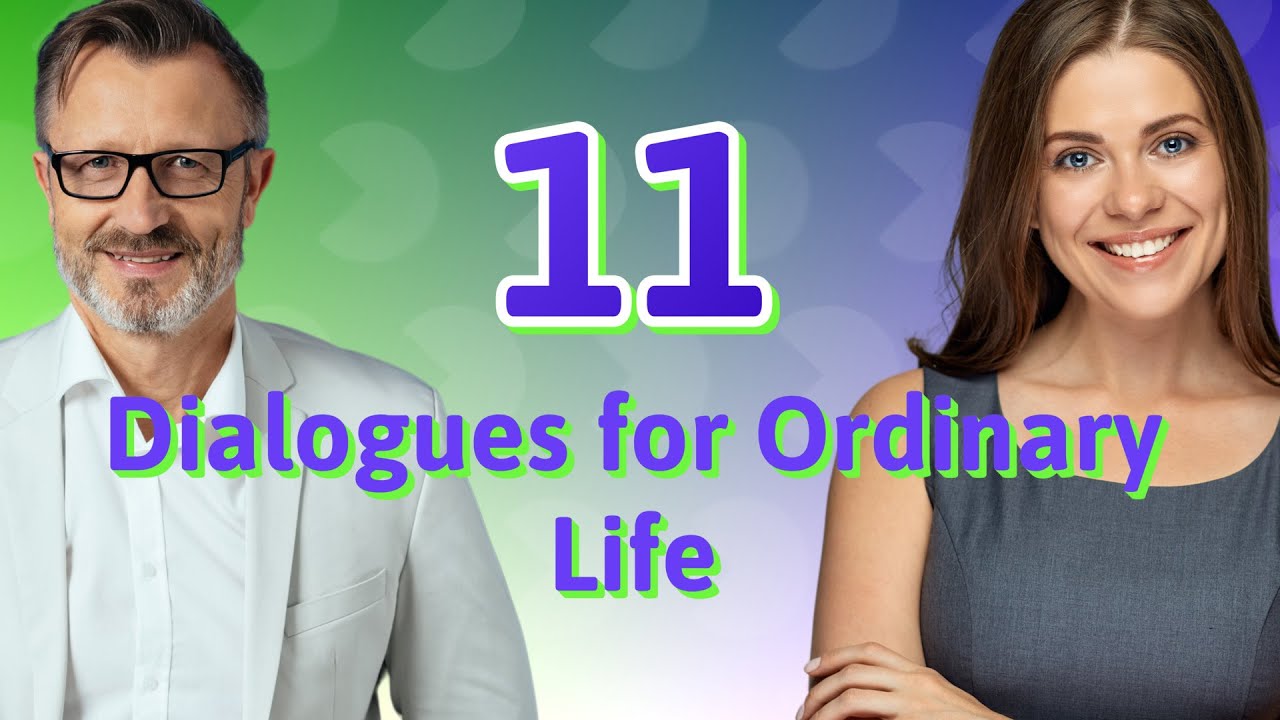 11 English Dialogues for Ordinary Life - YouTube