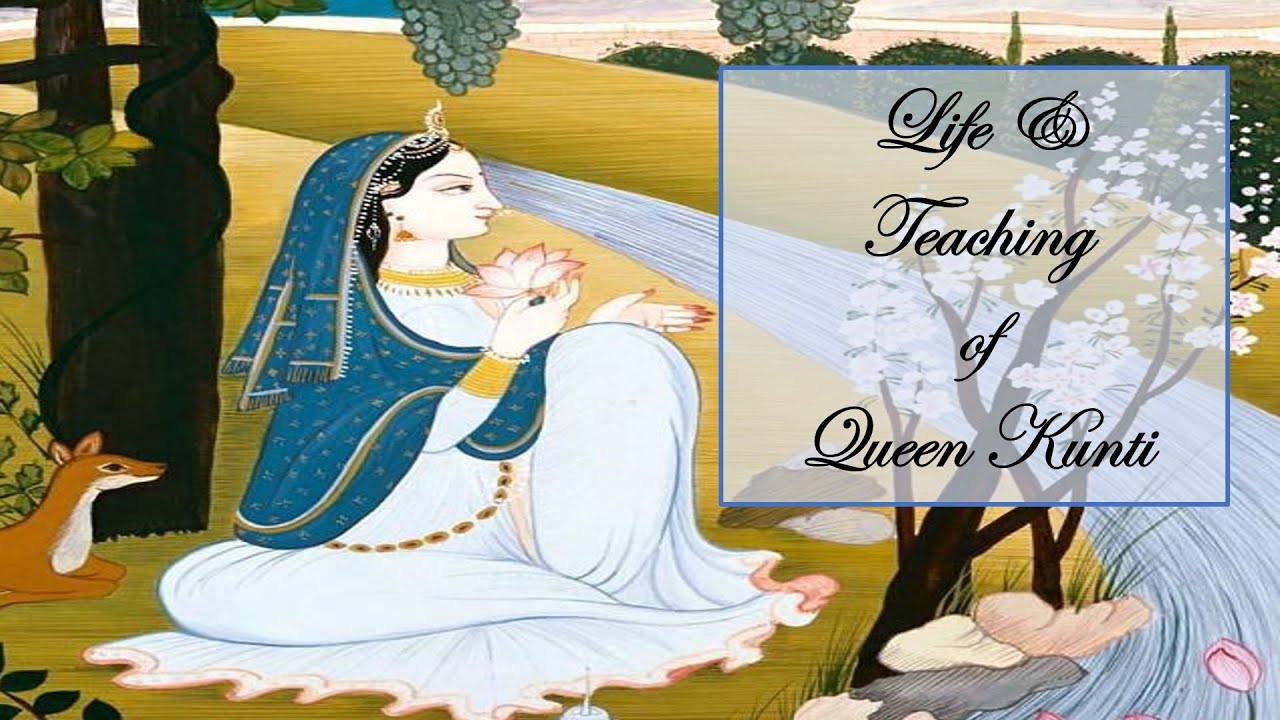 Life And Teachings of Queen Kunti - YouTube