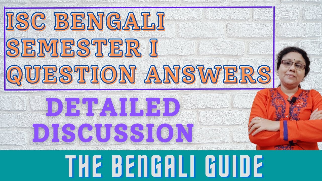 ISC Bengali Semester 1 Question answer Detailed Discussion - YouTube