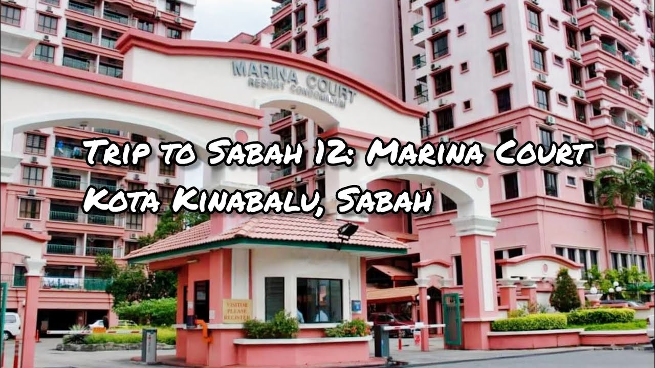 Trip to Sabah 12: Marina Court, Kota Kinabalu Sabah - YouTube