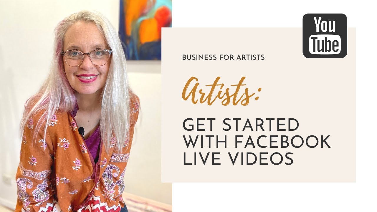 Facebook Live Video For Artists | Art Business Tips - YouTube