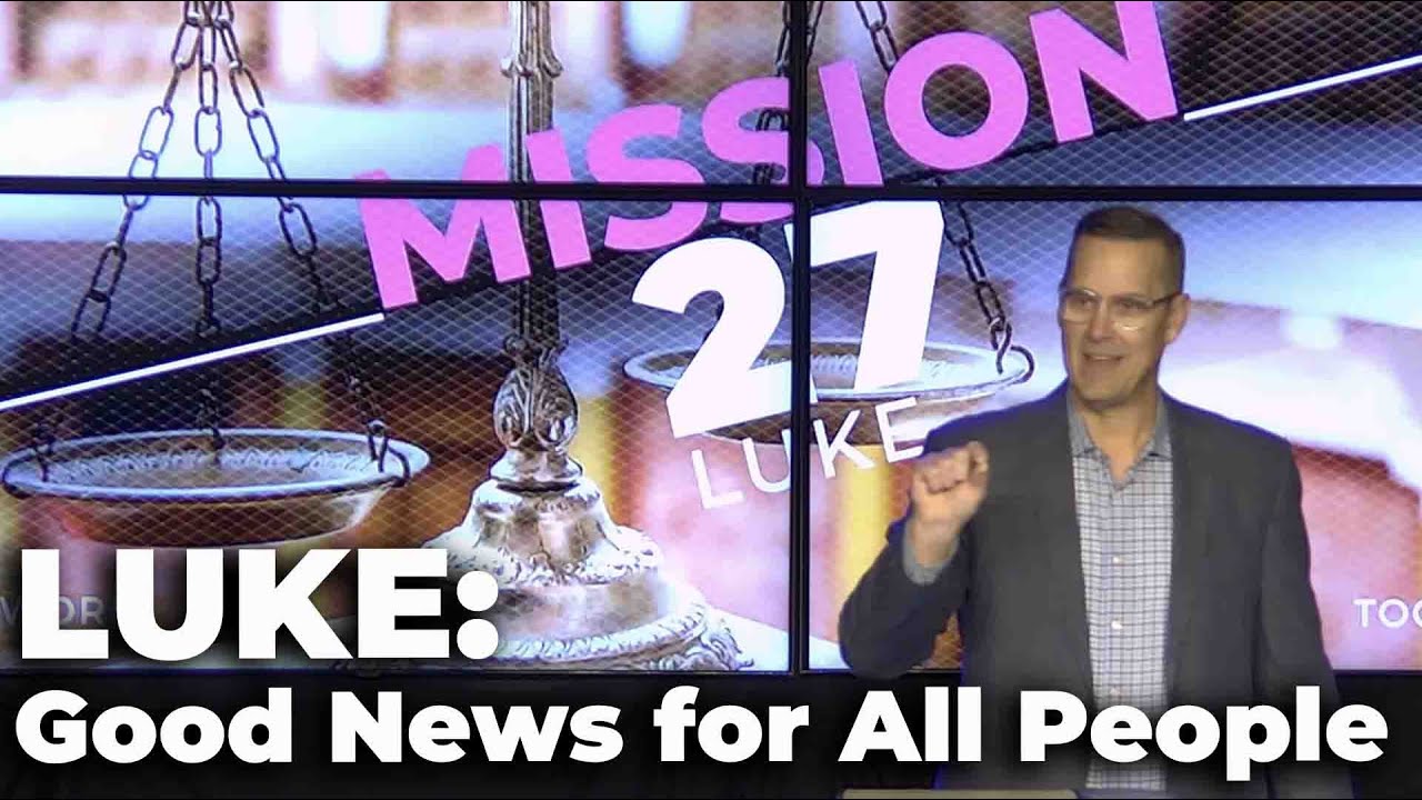LUKE: Good News for All People - YouTube