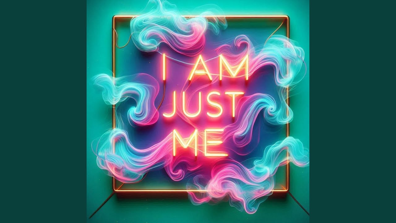 I Am Just Me - YouTube