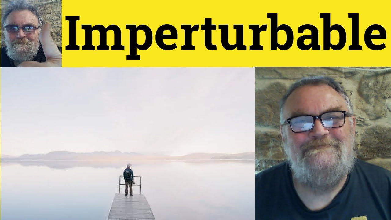 😎Imperturbable Meaning - Imperturbable Defined - Imperturbability ...