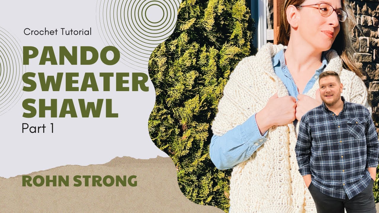 Pando Sweater Shawl Crochet Along | Part 1 - Cozy Cables & Unique ...