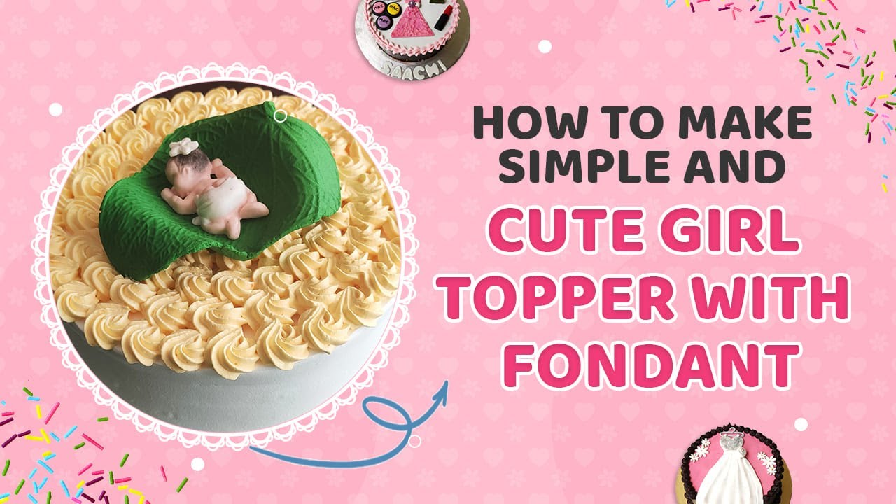 How to make simple and cute girl topper with fondant . Easy fondant ...