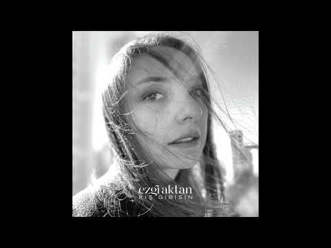 Ezgi Aktan - Kış Gibisin