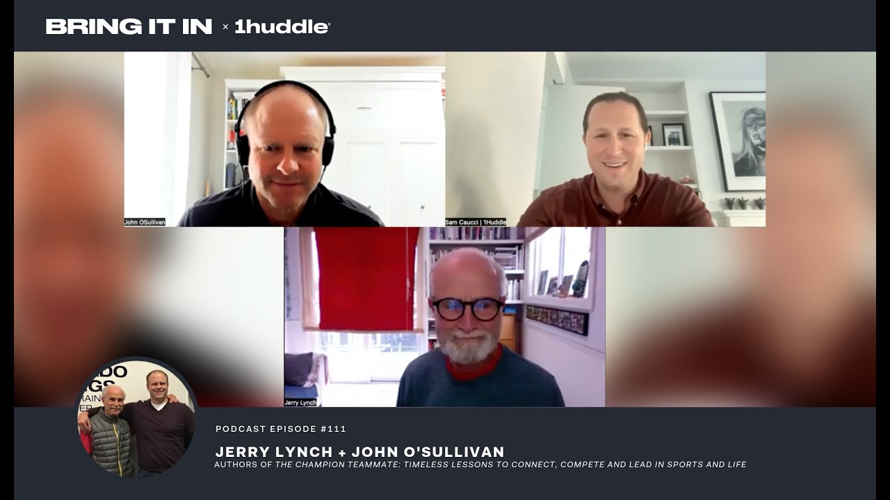 #111: Jerry Lynch + John O’Sullivan — Authors of “The Champion Teammate ...