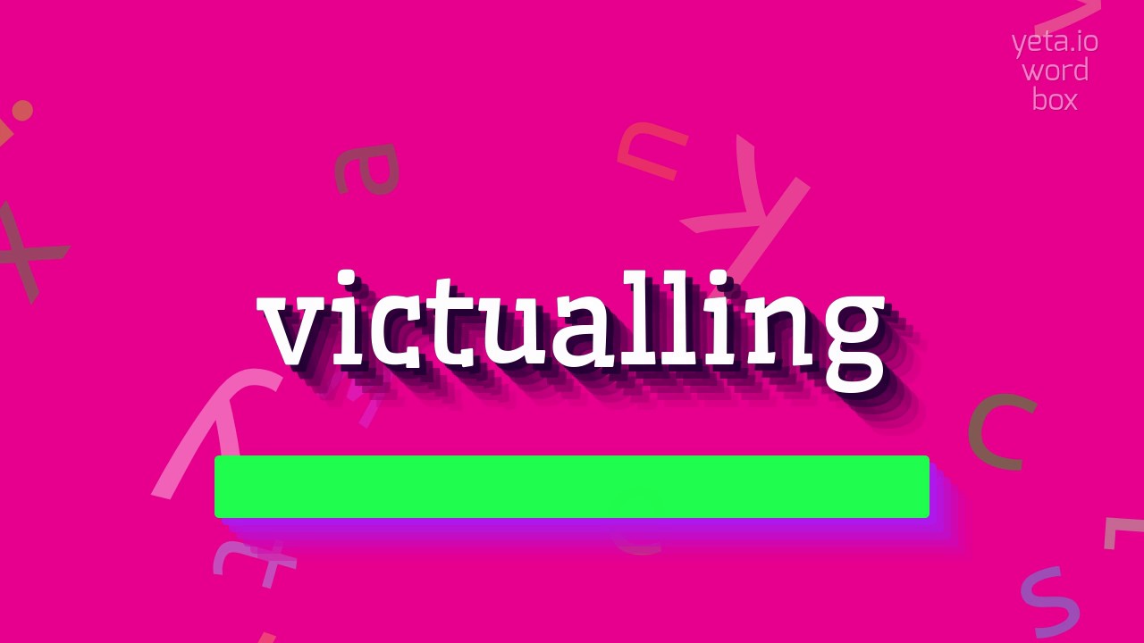 How to say "victualling"! (High Quality Voices) - YouTube