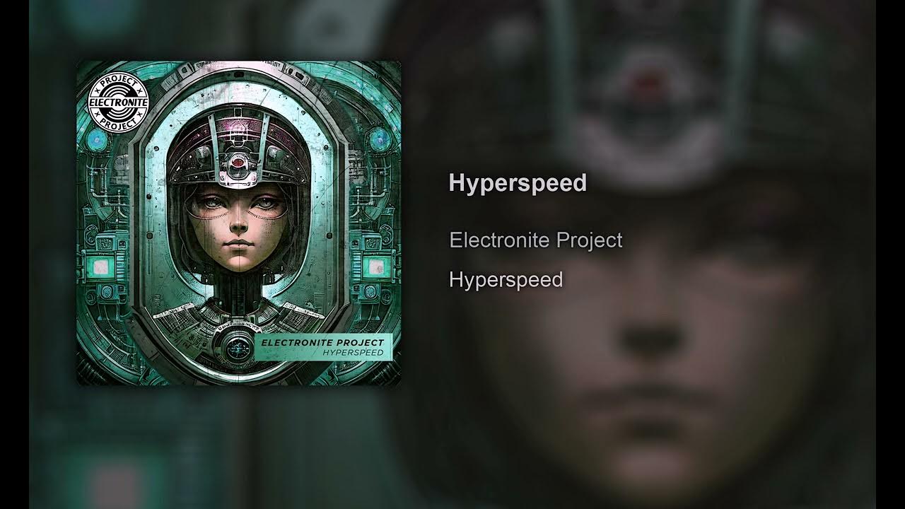 Electronite Project - Hyperspeed - YouTube